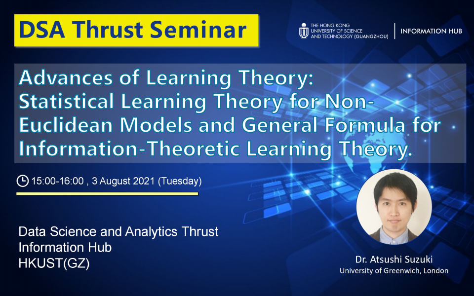 DSA Thrust Seminar丨Advances of Learning Theory: Statistical Learning Theory for Non-Euclidean ...